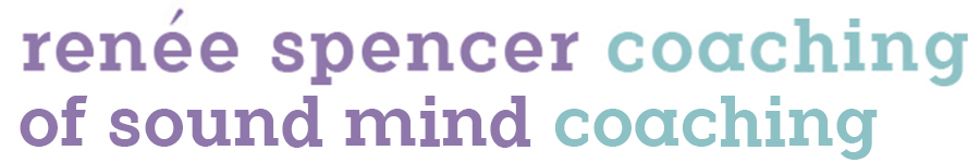 Renee Spencer Certified Life Coach and Of Sound Mind Coaching